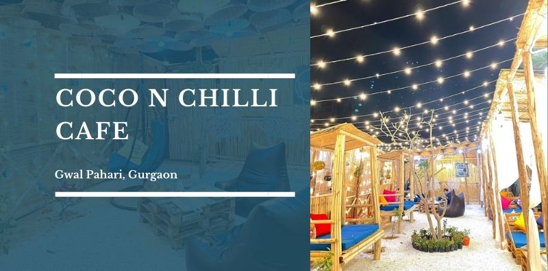 Coco N Chilli Cafe - Gwal Pahari, Gurgaon - Kahajaun