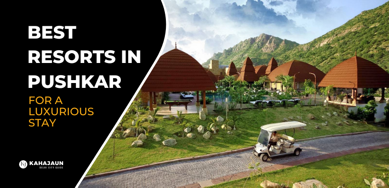 Best Resorts In Pushkar for a Luxurious Stay | KahaJaun