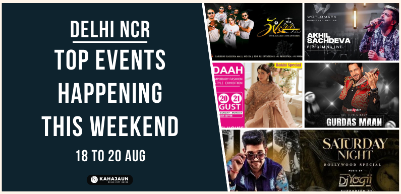 Discover the Hottest Events in Delhi NCR This Weekend: 18 to 20 August ...