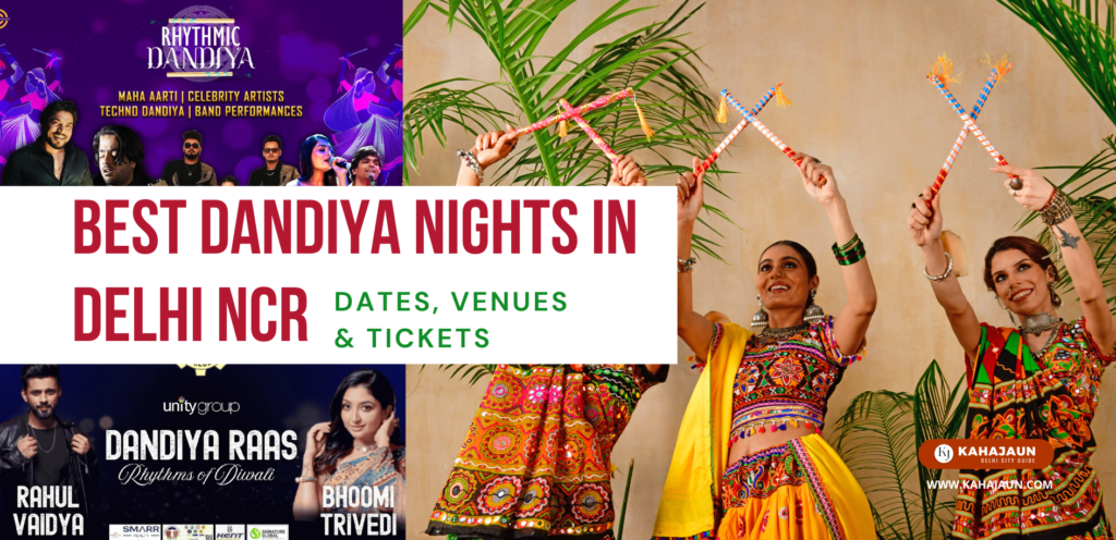 Best Dandiya Nights in Delhi NCR: Dates, Venues, and Tickets - Kahajaun