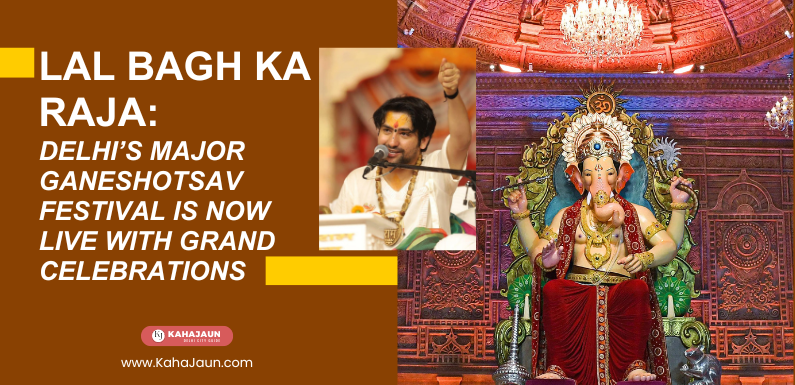 Lal Bagh Ka Raja: Delhi’s Major Ganeshotsav Festival is Now Live with ...