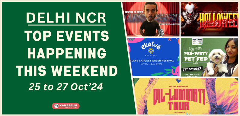 Top Events in Delhi NCR This Weekend: 25 to 27 Oct, 2024 - Kahajaun