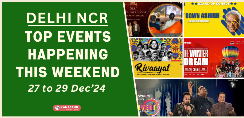 Upcoming events in Delhi NCR this Weekend – 27 to 29 December 2024 ...
