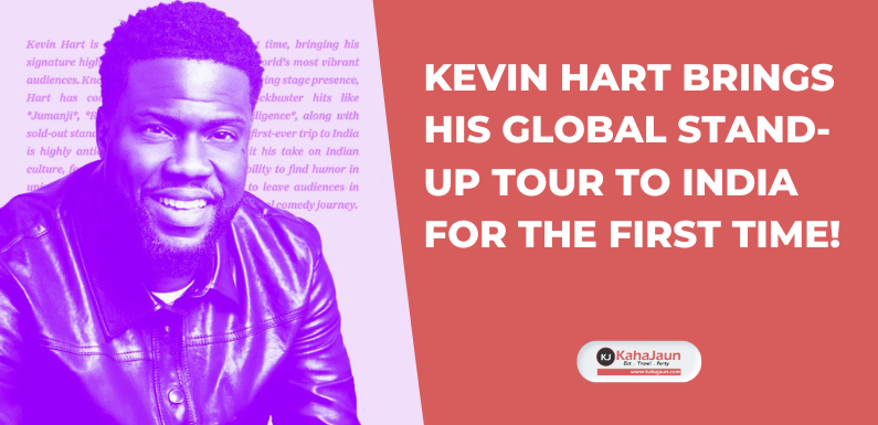 Kevin Hart to Perform Live in Delhi : Date, Venue and Ticket - Kahajaun